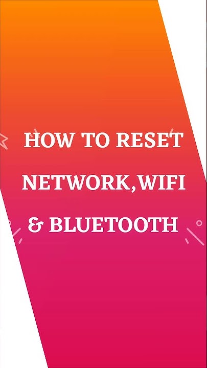 Reset Network, Bluetooth & WiFi | Internet Not Working, WiFi Not Working, Bluetooth Not Working ...