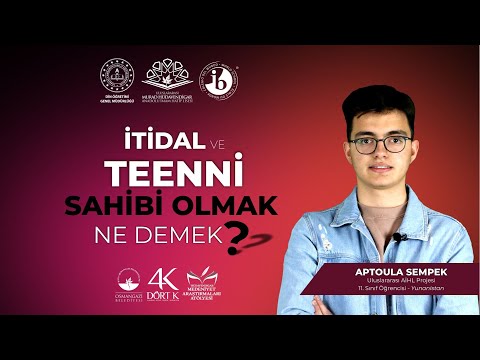 İtidal ve Teenni Sahibi Olmak Ne Demek?