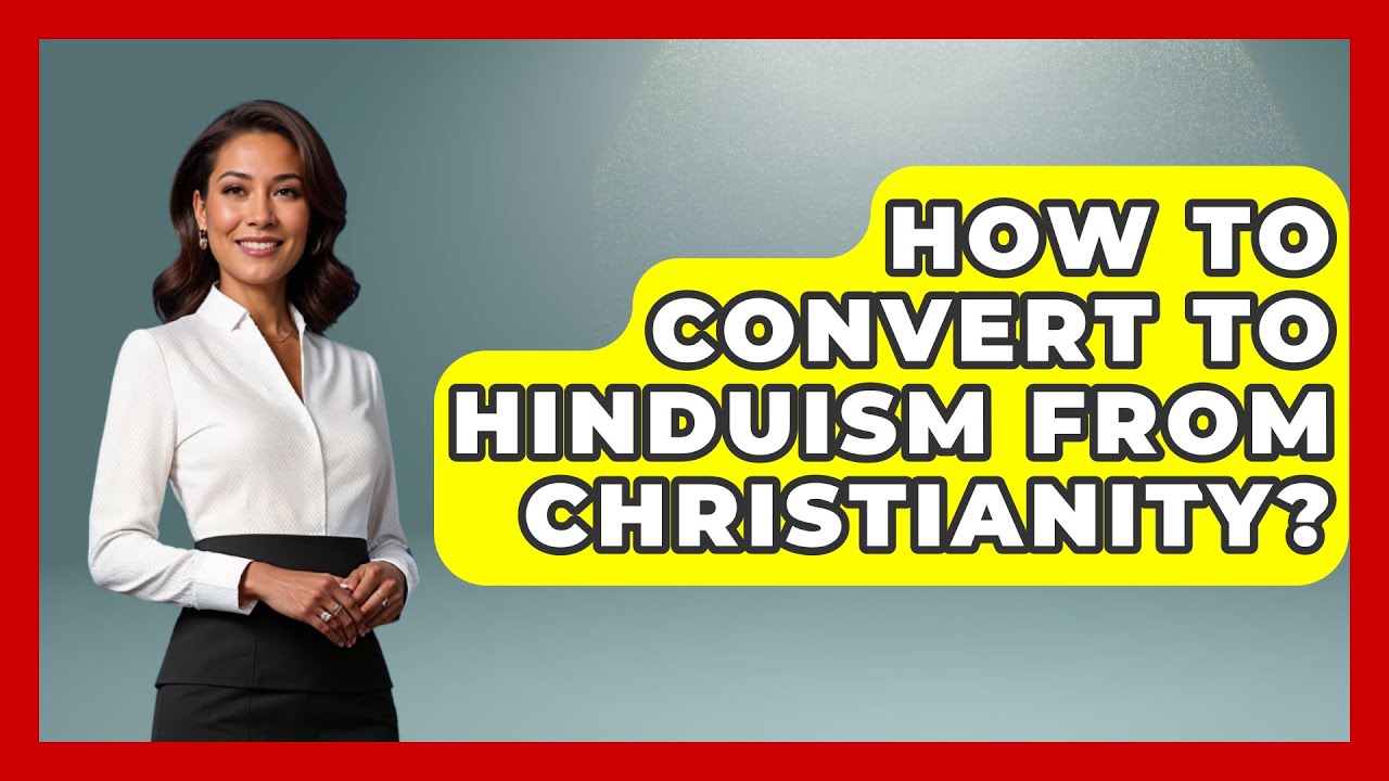 How To Convert To Hinduism From Christianity? - Spiritual Universe ...