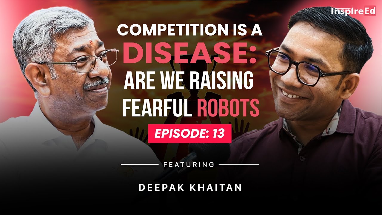 Competition Is a Disease: Are We Raising Fearful Robots? - Mr. Deepak ...