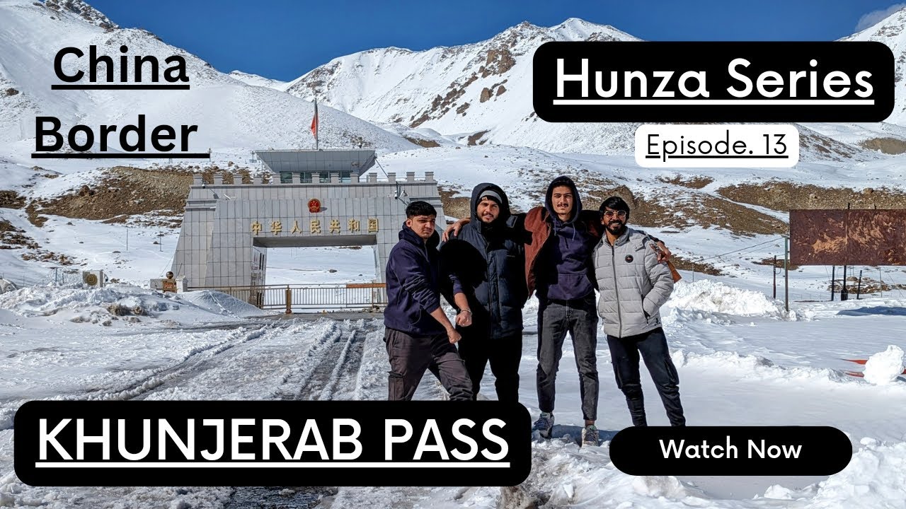 Finally khunjerab pass | Pak-China Border | Hunza Series | Episode 13 ...