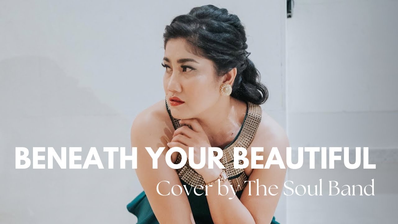 Beneath Your Beautiful - Labrinth (Cover by The Soul) - YouTube