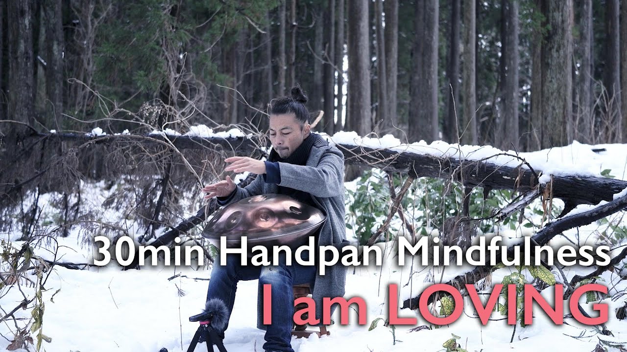 Create Positive Change in Your Life /30 min Mindful Handpan/ I am ...