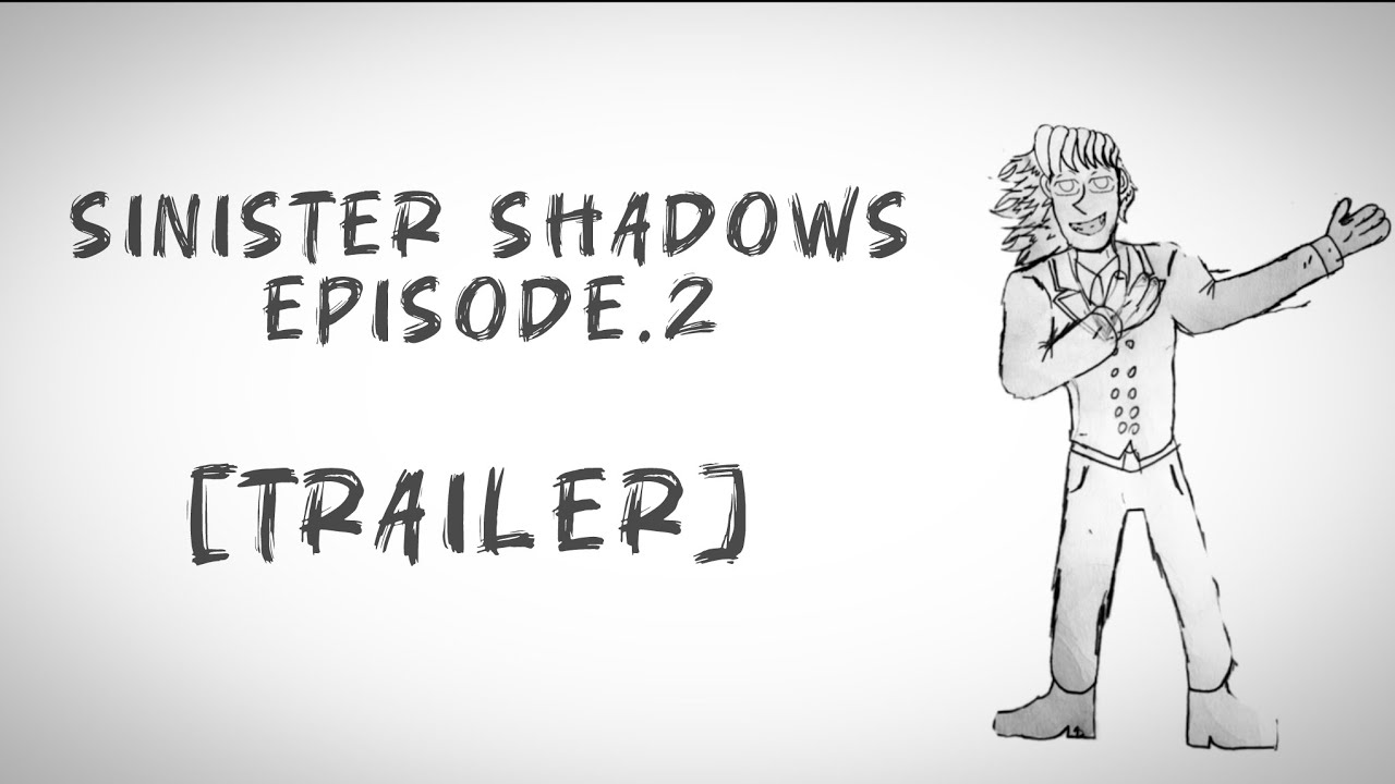 Sinister Shadows. Episode.2 [Trailer] - YouTube