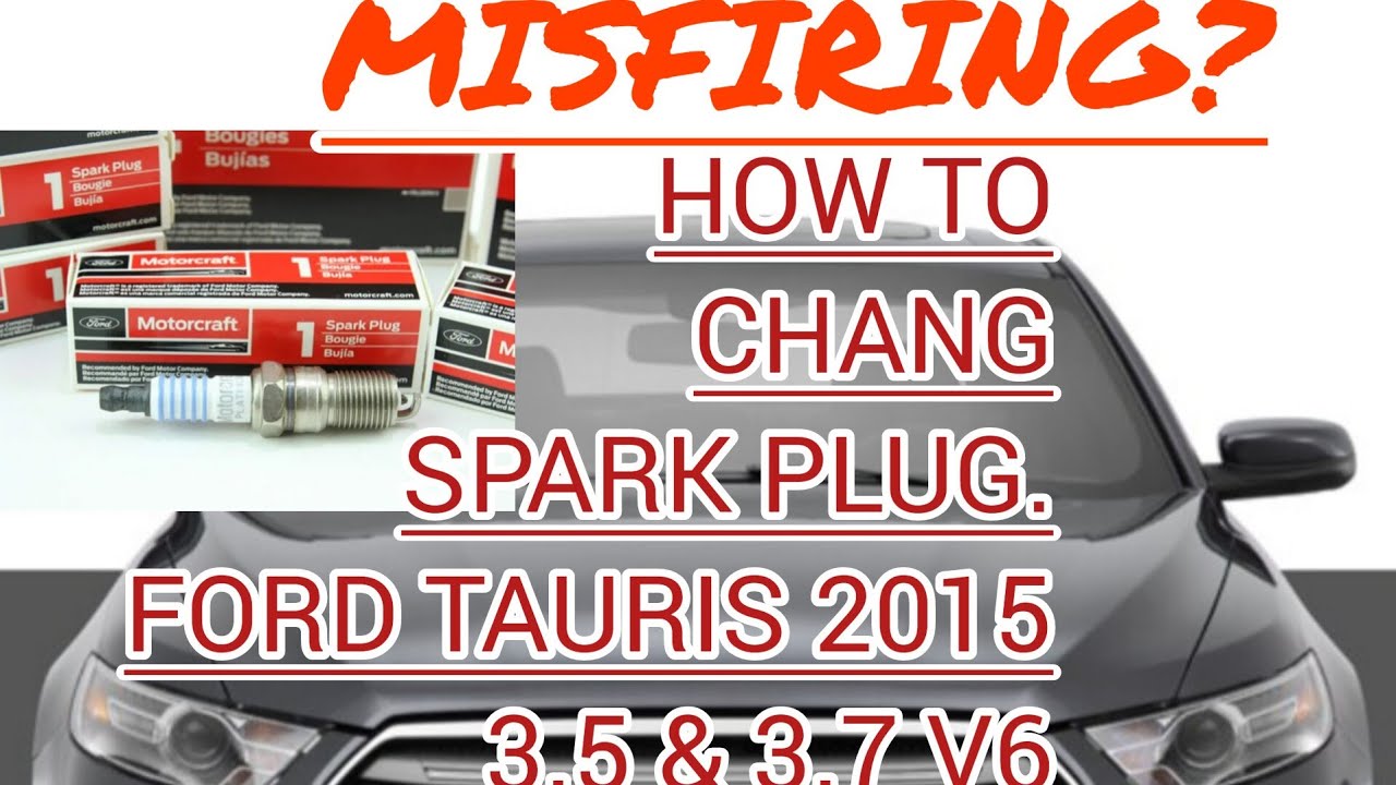 MISFIRING.REPLACE SPARK PLUG 2015 FORD TAURIS 3.5 L 3.7L V6 - YouTube