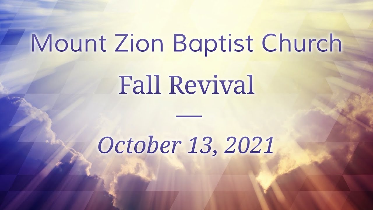 Mount Zion Baptist Church Revival - 10/13/21. (Special music by Scott ...