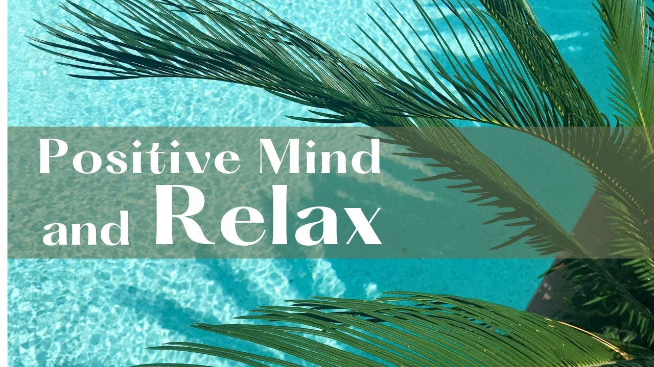 Positive Mind and Relax | Short Uplifting Meditation for Everyday ...
