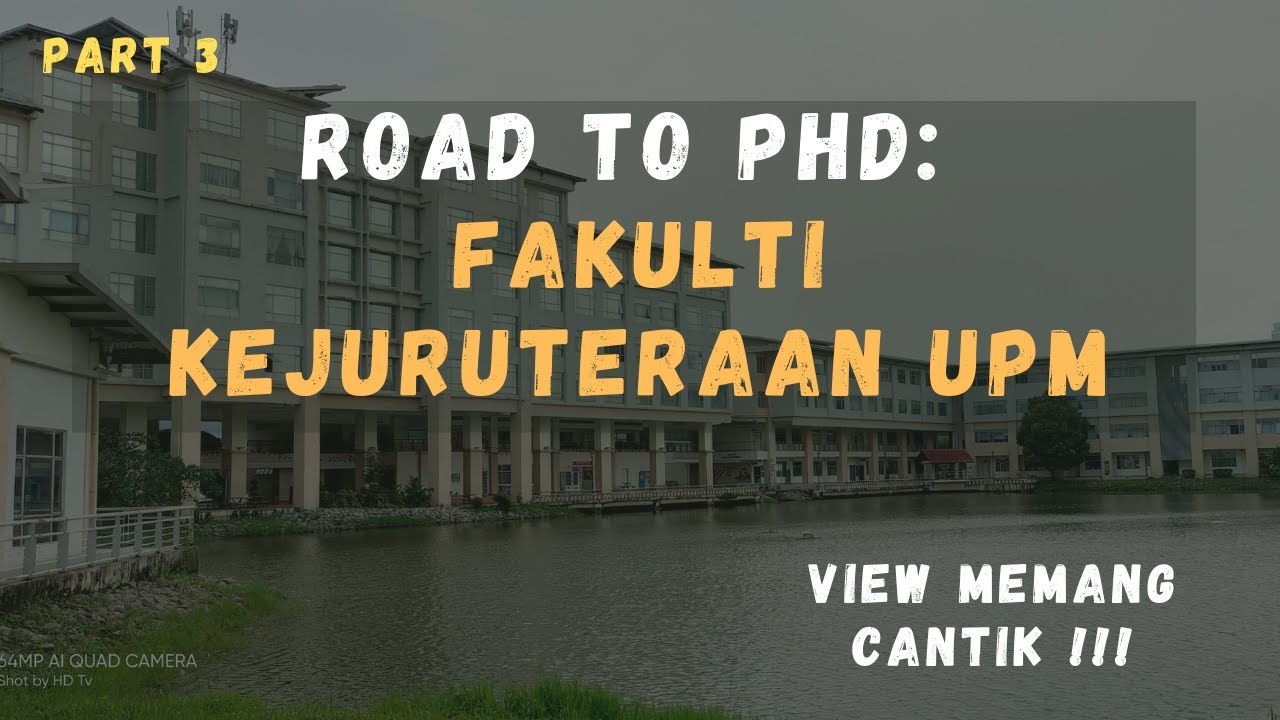ROAD TO PHD: FAKULTI KEJURUTERAAN Universiti Putra Malaysia (UPM) - YouTube