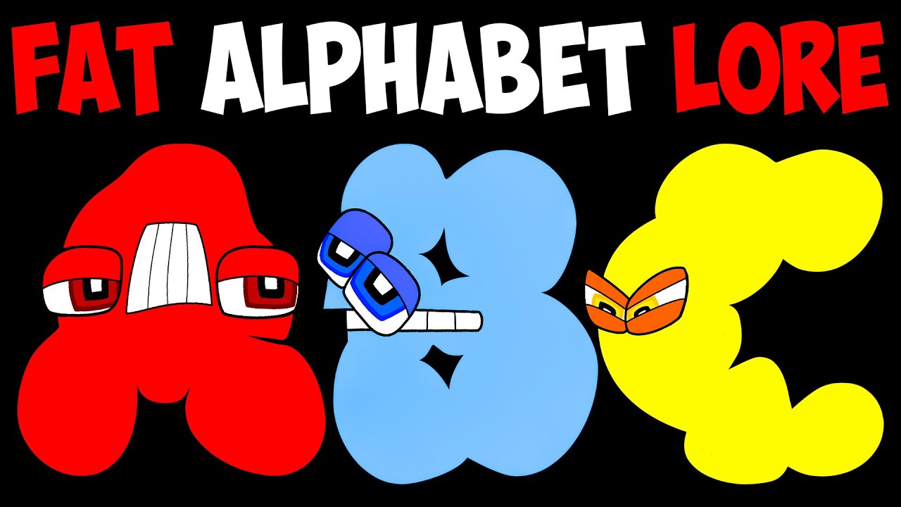 Creating the Most Entertaining Fat Alphabet Lore You've Ever Seen Part ...