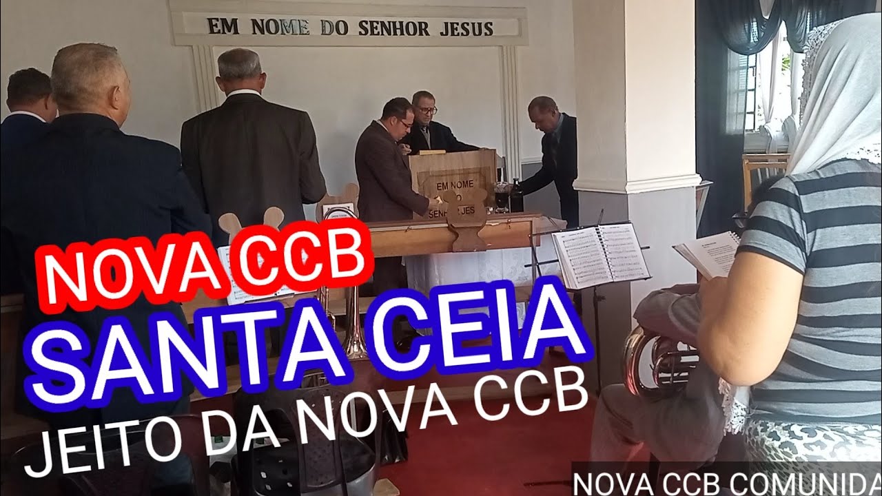 COMO É. SANTA CEIA DA NOVA CCB , COMUNIDADE CRISTÃ NO BRASIL - YouTube