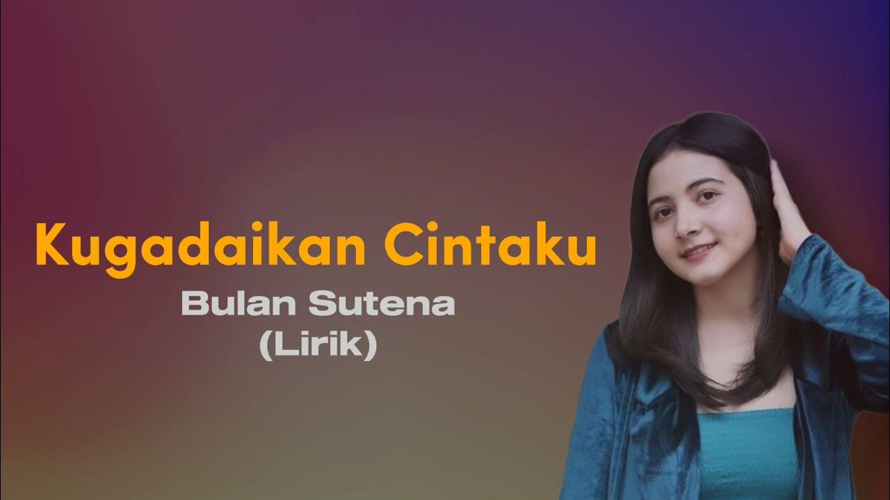 Bulan Sutena - Kugadaikan Cintaku (Lirik Lyric) - YouTube