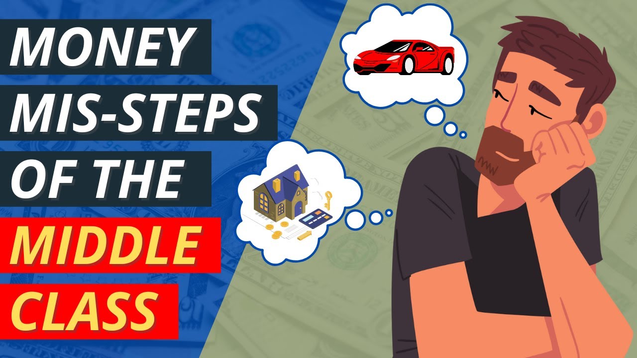 8 Money Mis-Steps of the Middle Class (Most Don’t Know This) - YouTube
