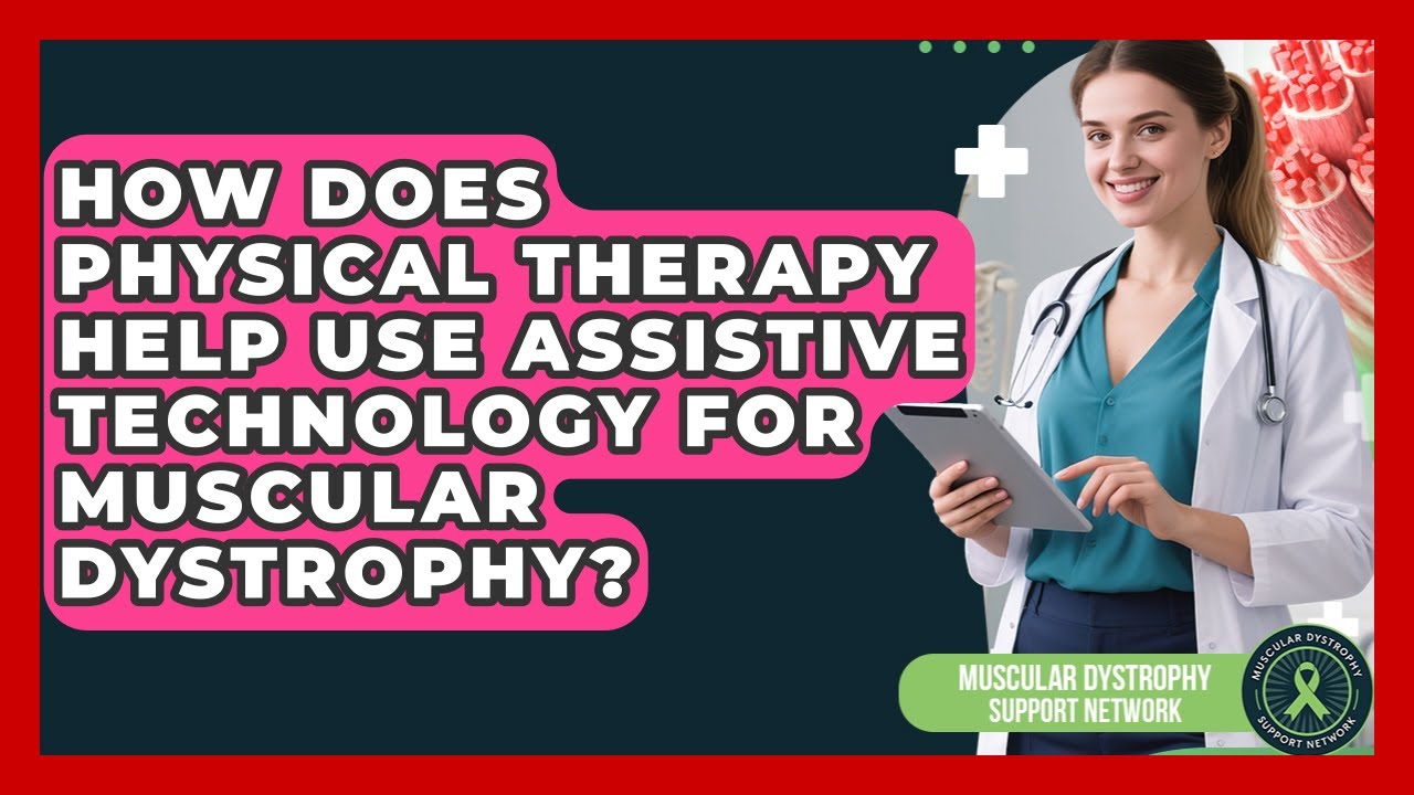 How Does Physical Therapy Help Use Assistive Technology For Muscular ...
