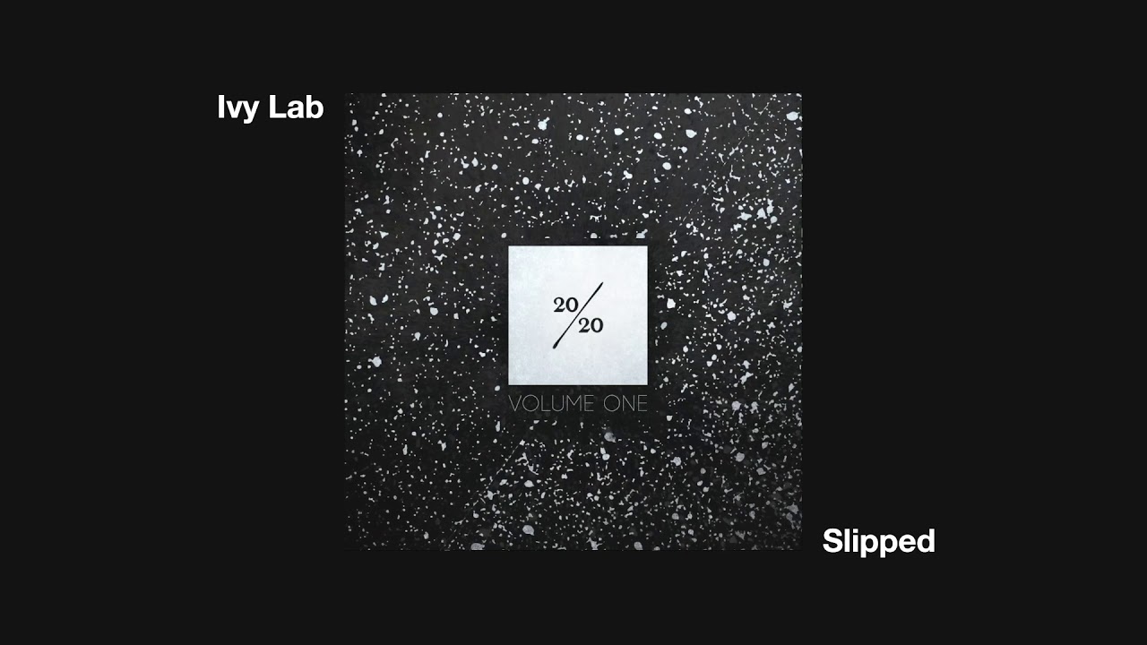 Ivy Lab - Slipped - YouTube