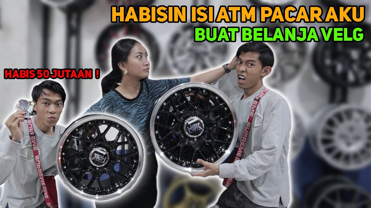 PRANK TERGILA ! HABISIN SALDO ATM PACAR DEMI BELI VELG SEBAGUS INI 😱 ...