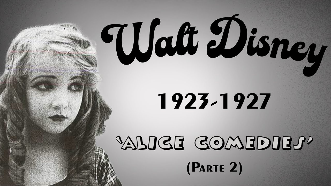 Historia de Walt Disney. Parte 2. Los 'ALICE COMEDIES' (1923-1927 ...