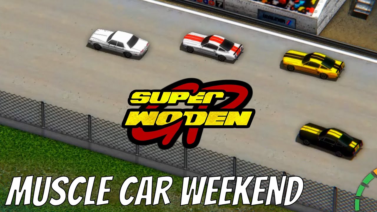 Super Woden GP 2 - Muscle Car Weekend - Soop Gloria - YouTube