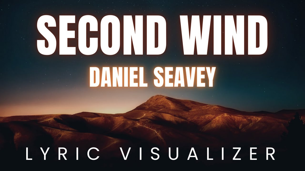 Daniel Seavey - Second Wind | LYRIC VISUALIZER Version - YouTube