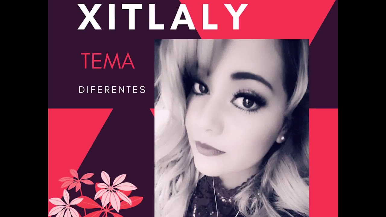 Xitlaly Quintana - Diferentes - YouTube