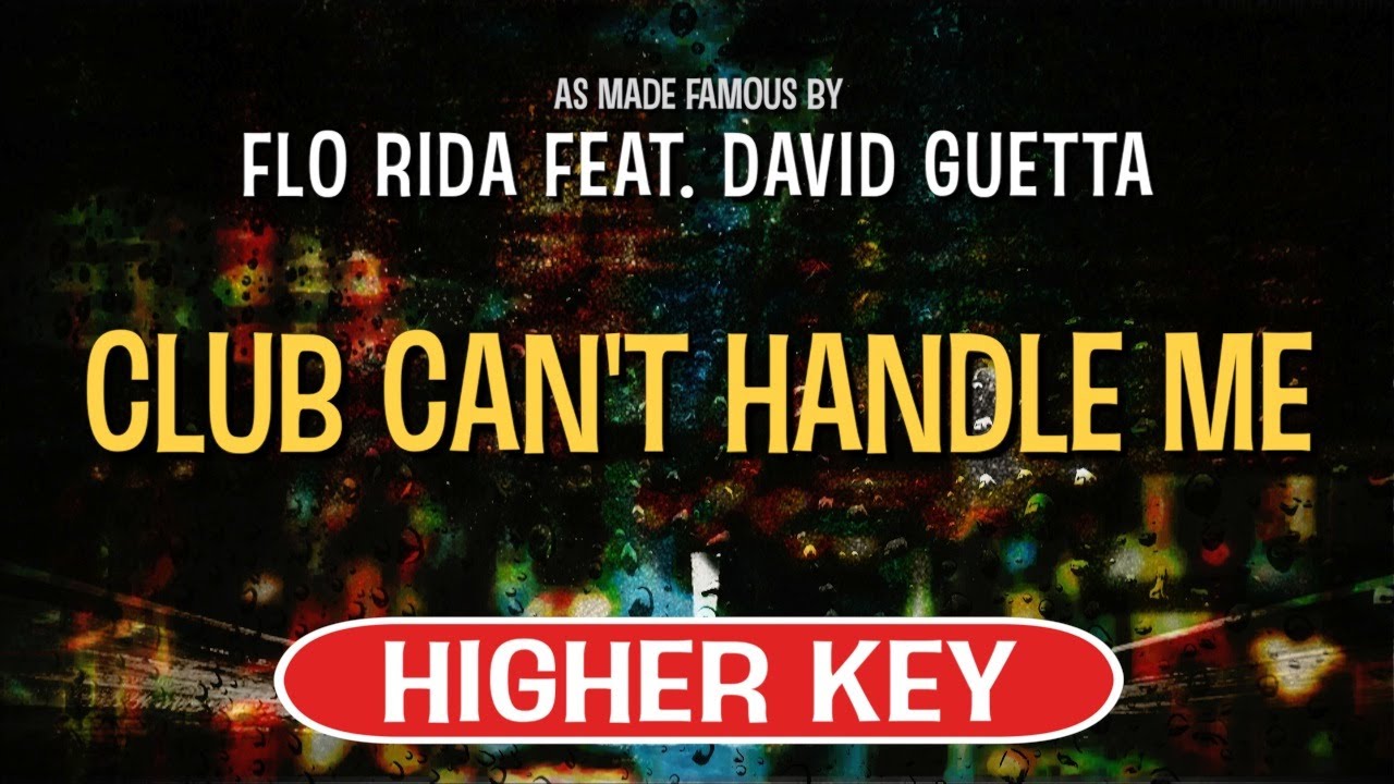 Club Can't Handle Me (Karaoke Higher Key) - Flo Rida feat. David Guetta ...