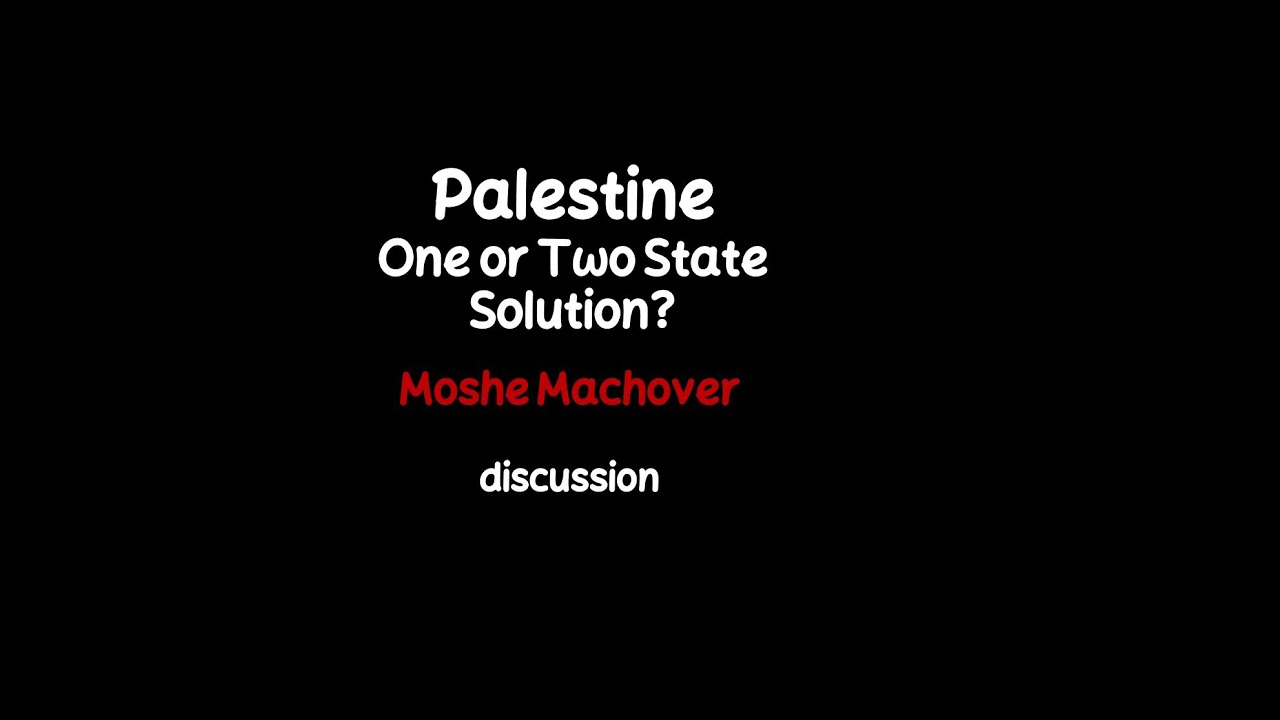 Palestine: One or Two State Solution? - Moshe Machover - YouTube