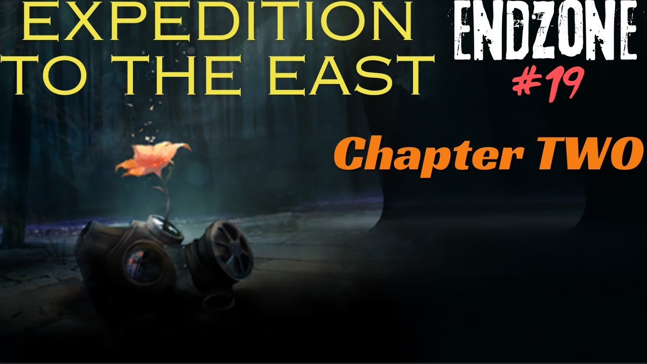 Endzone World Apart #19 Expedition to the East Chapter 2 - YouTube