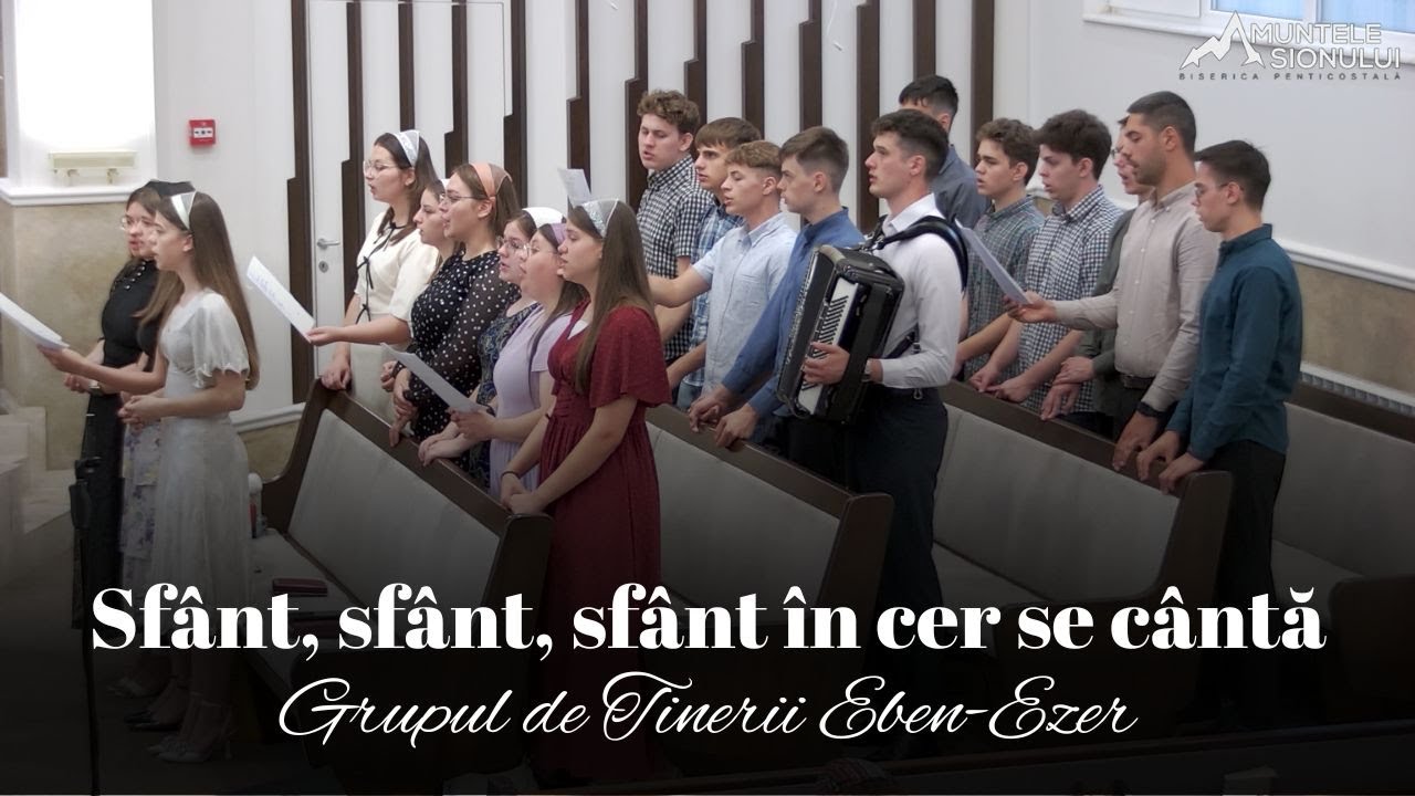 Grupul de Tinerii Eben-Ezer | Sfânt, sfânt, sfânt în cer se cântă - YouTube