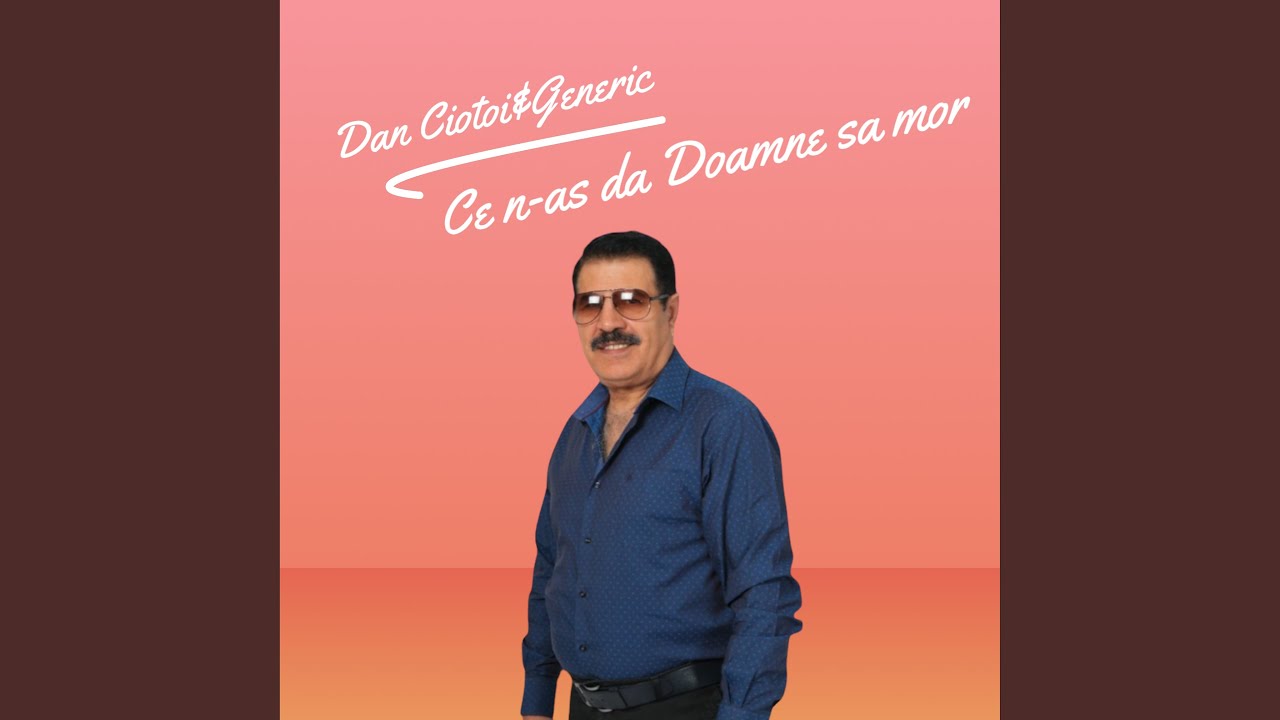Ce n-as da Doamne sa mor - YouTube