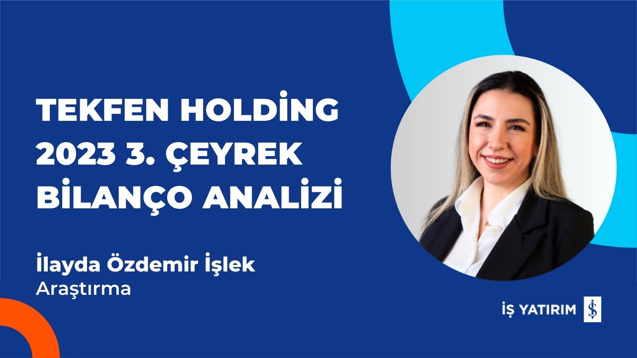 #TKFEN TEKFEN HOLDİNG 2023 3. ÇEYREK BİLANÇO ANALİZİ - İlayda Özdemir ...