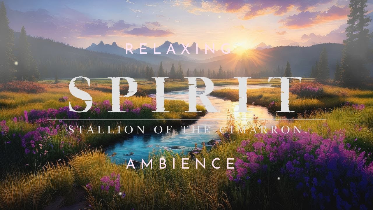 Spirit: Stallion of the Cimarron | 1 hour ambience with music and ...