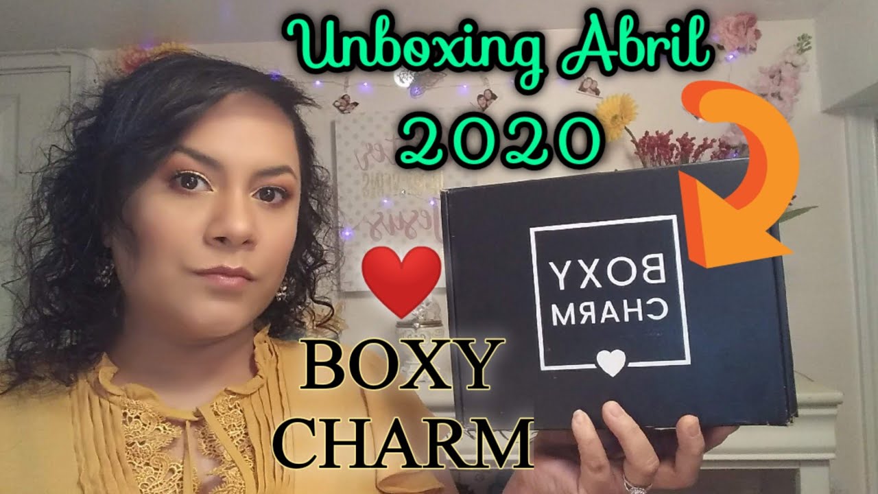 Unboxing BOXY CHARM abril 2020. Abriendo cajita de Boxy Charm del mes ...