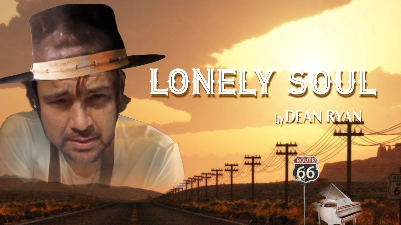 Lonely Soul by Dean Ryan - YouTube