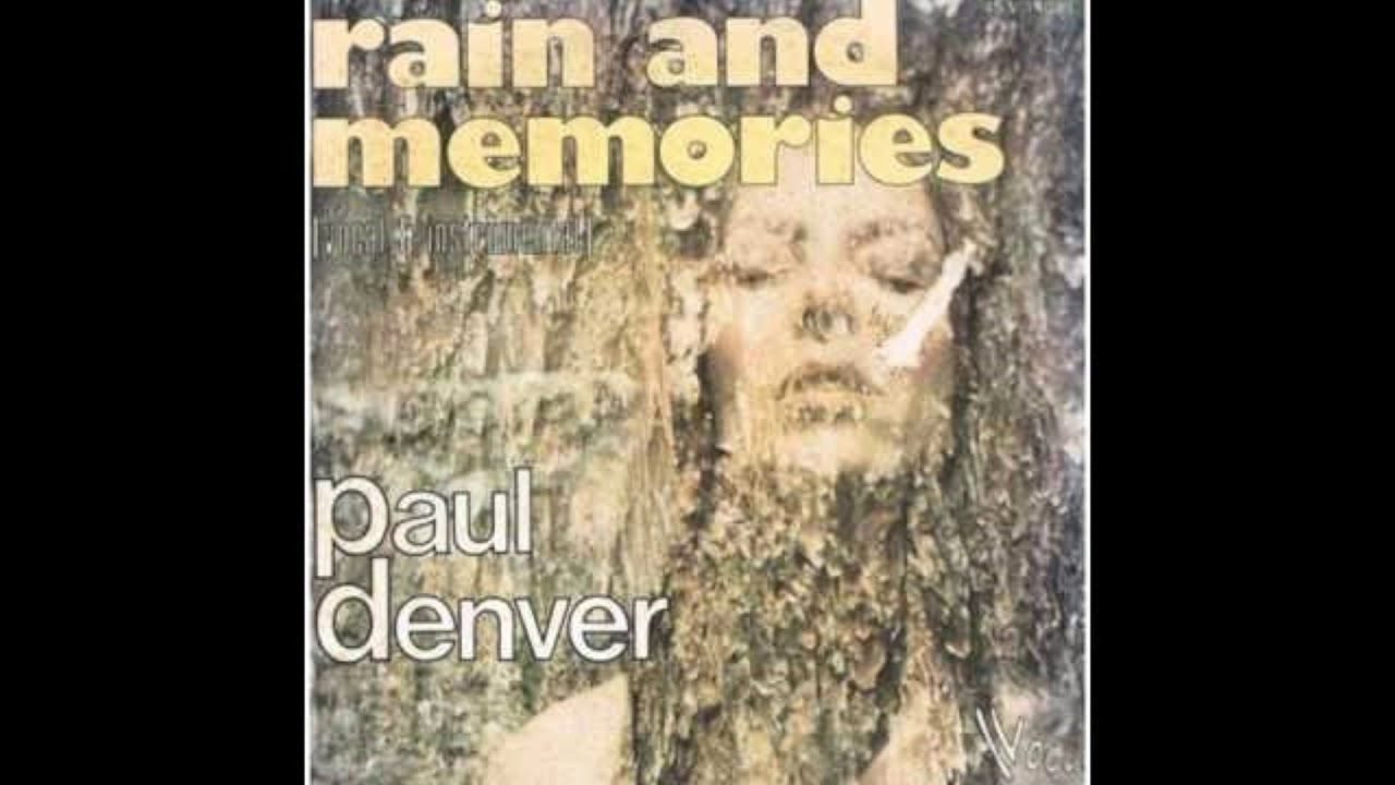 RAIN AND MEMORIES PAUL DENVER - YouTube