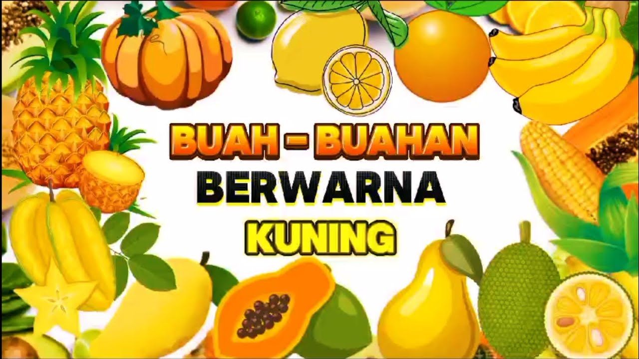 Mengenal Buah-buahan Berwarna Kuning - YouTube