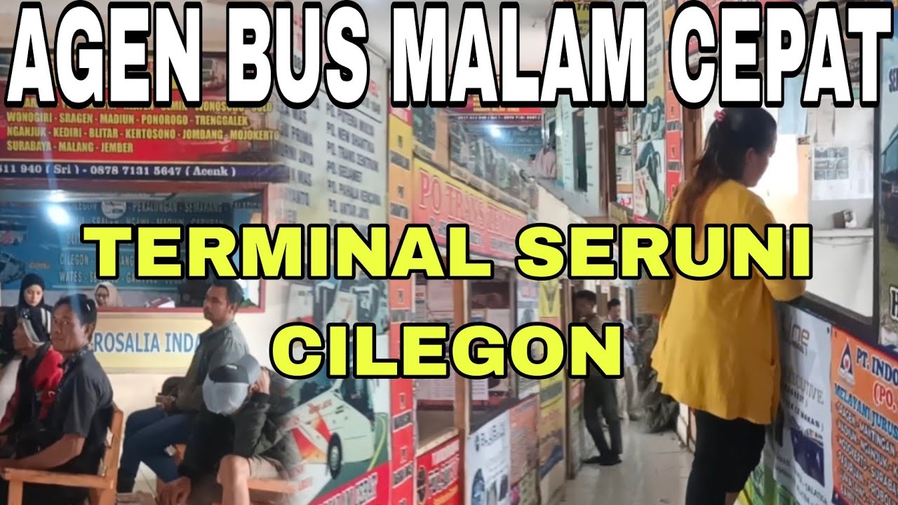 CATAT ‼️INFO NOMOR AGEN BUS MALAM TERMINAL SERUNI CILEGON || Ramai ...