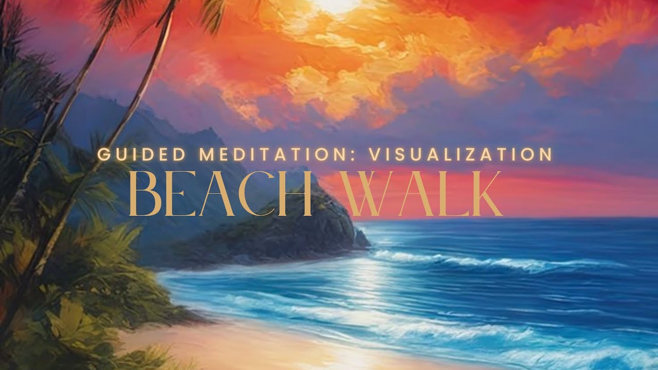 Guided Meditation for Visualization & Peace: Beach Walk - YouTube