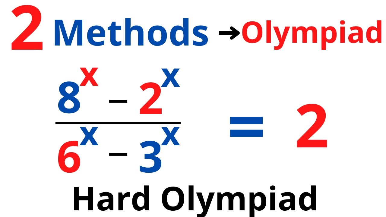 Hard Test Olympiad| 2 Methods - 1 Problem| How to solve Exponential ...