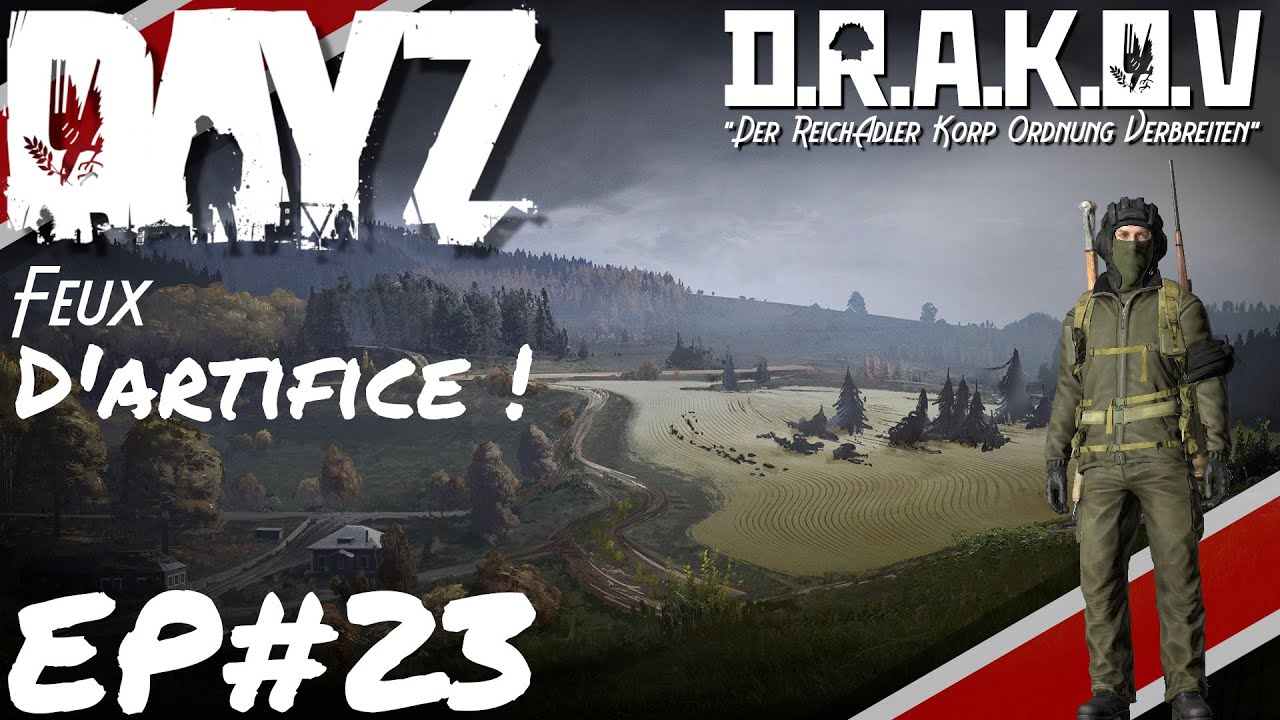 DayZ, Le Retour de la Survie, EP#23, Feux D'Artifice !, Gameplay [PC FR] #DayZ - YouTube