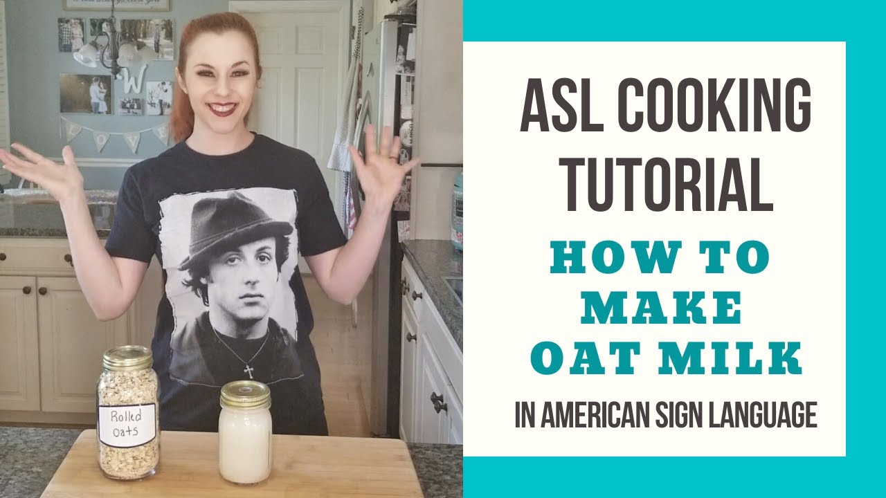 How to Make Oat Milk - American Sign Language Tutorial - YouTube