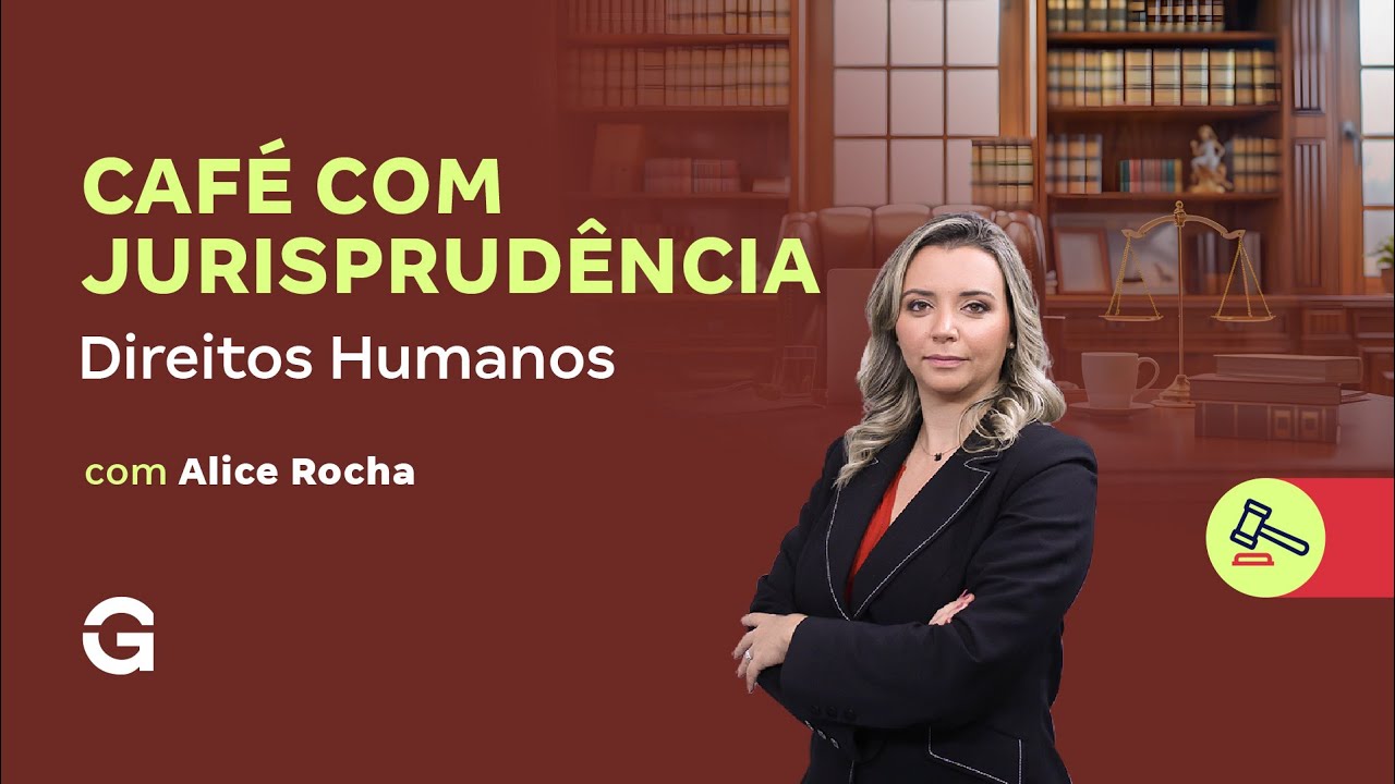 Café com Jurisprudência: Direito Humanos com Alice Rocha - YouTube