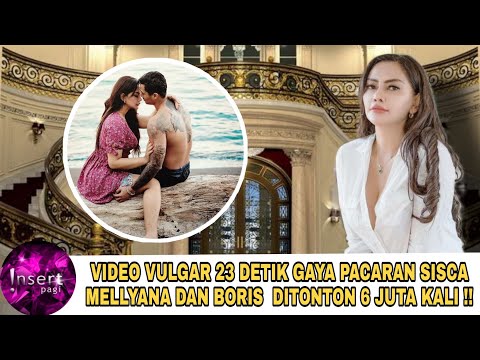VIDEO VULG4R 23 DETIK GAYA PACARAN SISCA MELLYANA DAN BORIS  DITONTON 6 JUTA KALI !!