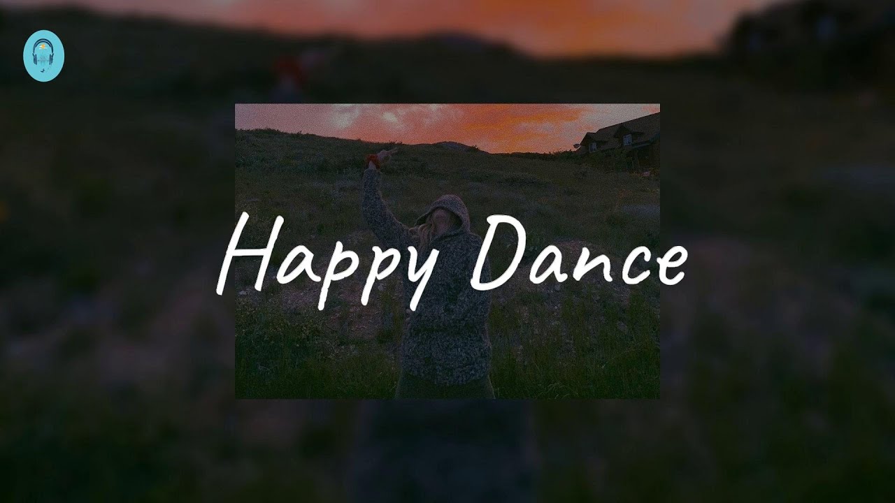 Happy Dance - Best playlist that make you sing and dance in your room ...
