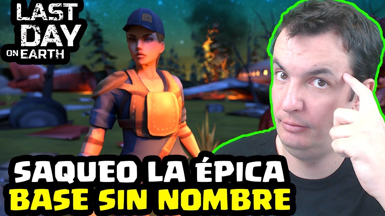 SAQUEO LA ÉPICA BASE SIN NOMBRE | LAST DAY ON EARTH: SURVIVAL | Gameplay Español - YouTube
