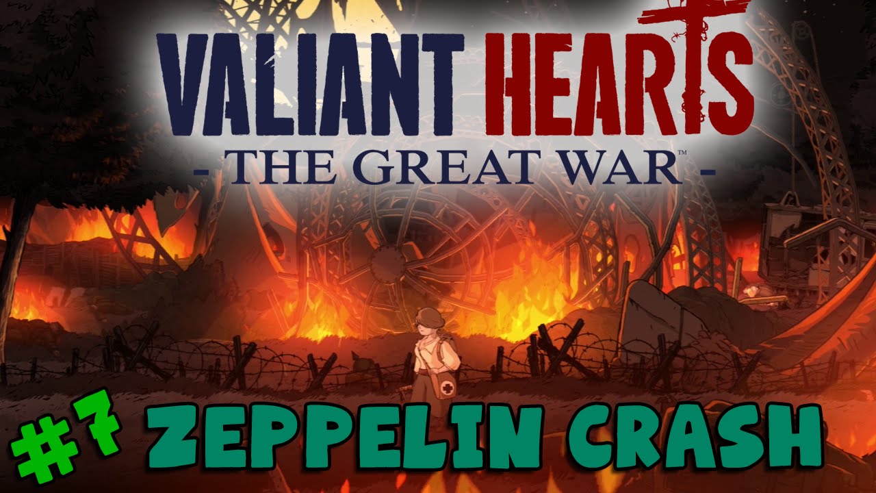 Valiant Hearts: The Great War - Zeppelin Crash (#7) - YouTube
