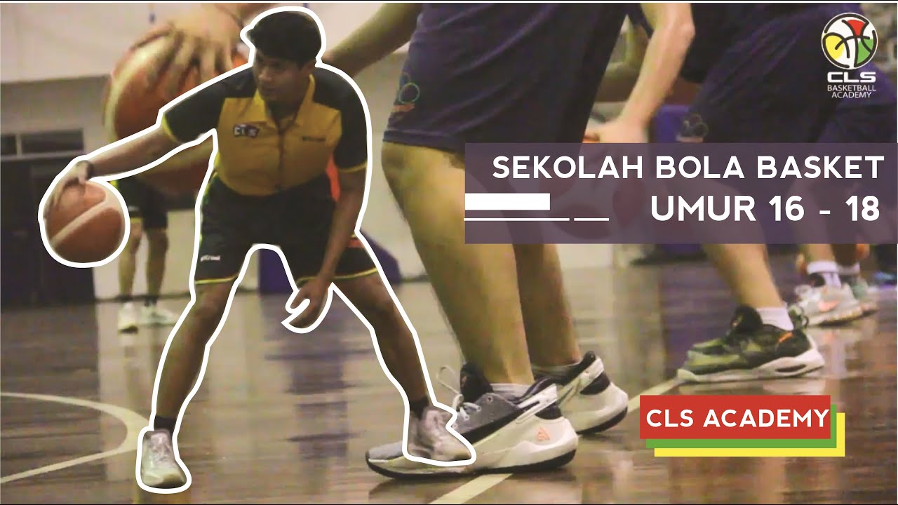 Highlight Basketball SBB 16-18 Tahun | CLS Basketball Academy - YouTube