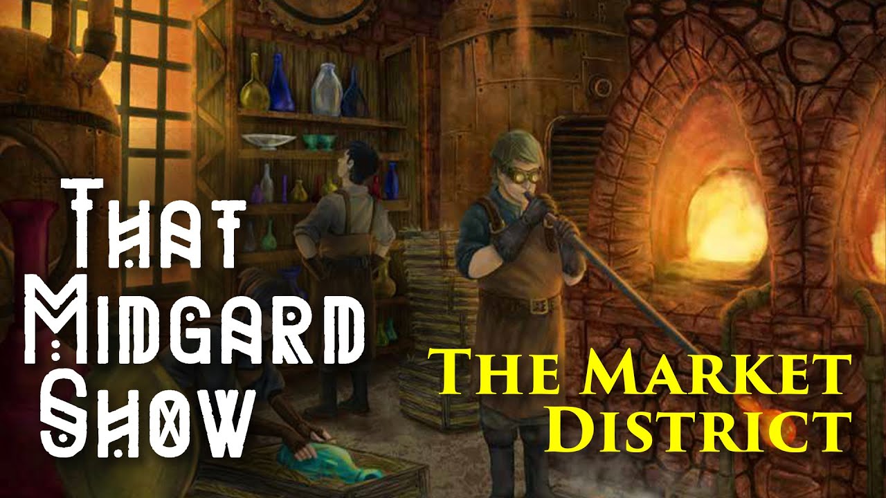 That Midgard Show Episode 10 | Zobeck's Market District - YouTube