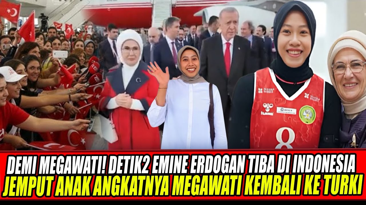WOW🔥DETIK2 EMINE ERDOGAN TIBA DI INDONESIA JEMPUT ANAK ANGKATNYA ...