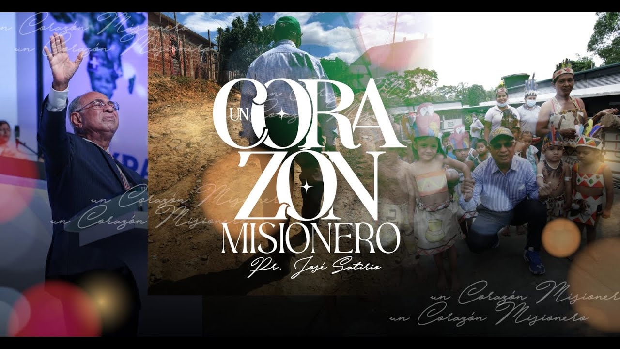 Un corazón misionero | José Satirio Dos Santos | Iglesia Centro ...