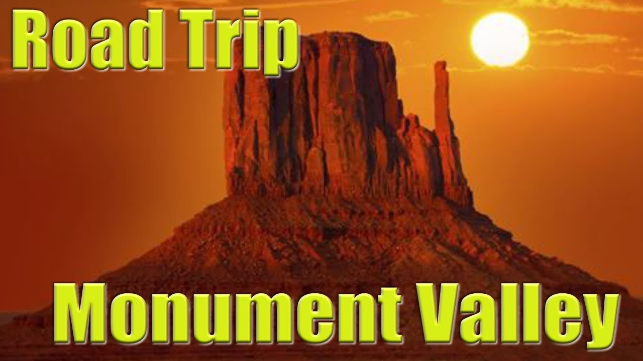 Monument Valley Road Trip - YouTube