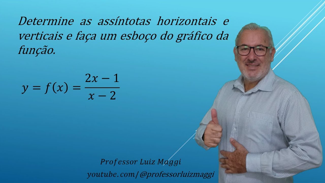 ASSÍNTOTA VERTICAL E UMA ASSÍNTOTA HORIZONTAL COM ESBOÇO DO GRÁFICO# ...